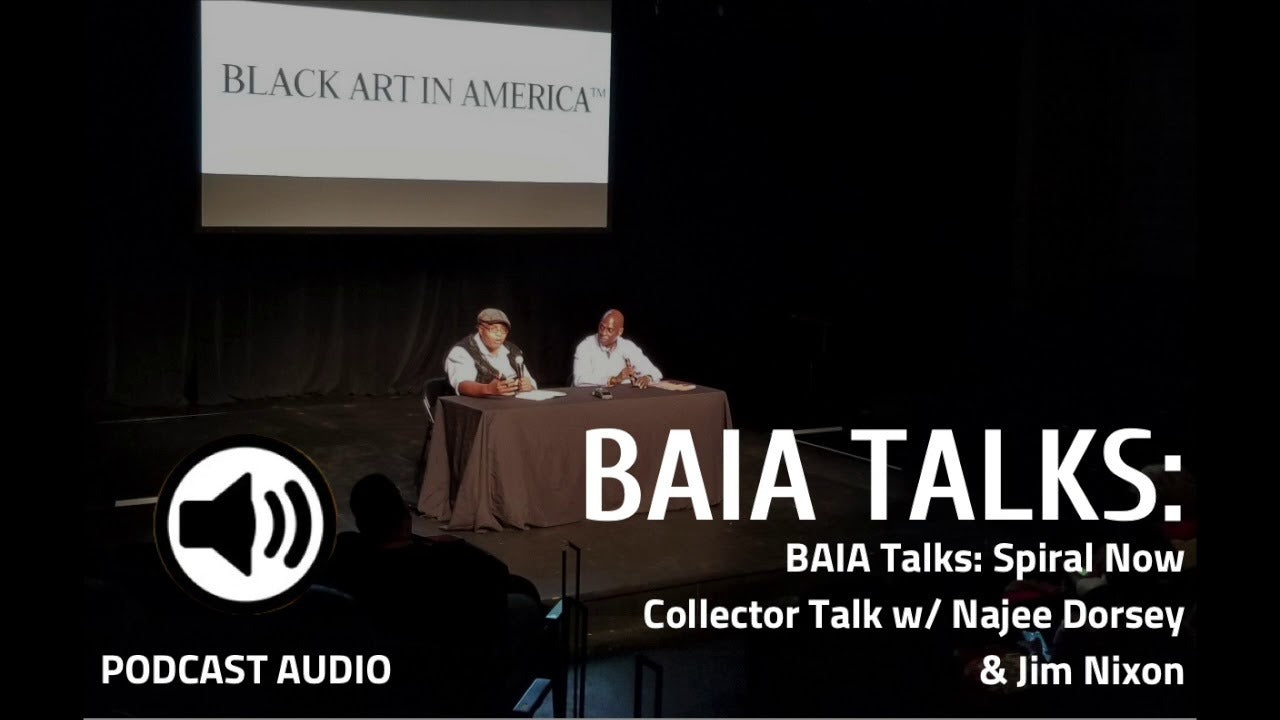 BAIA Talks: Spiral Now Collector Panel w/ Najee Dorsey & Jim Nixon ...